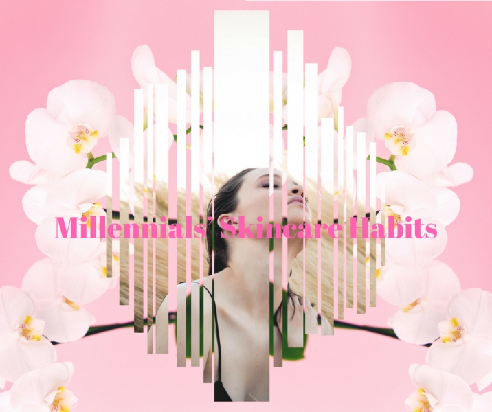 Millennials' Skin care Habits, and Why We Should Follow Their Lead